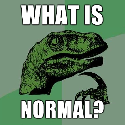 Philosoraptor asks, “What is Normal?” – what is normal?